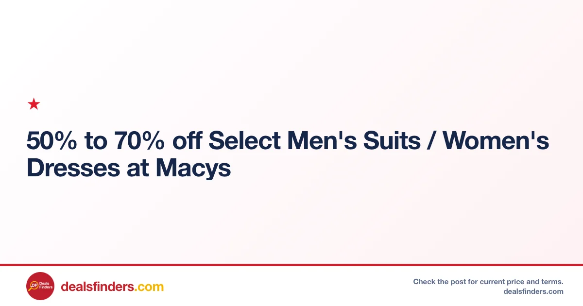 Up to 70% Off Men's Suits & Women's Dresses at Macy's